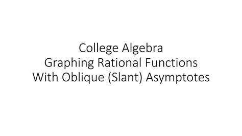 College Algebra Graphing Rational Functions With Oblique Slant