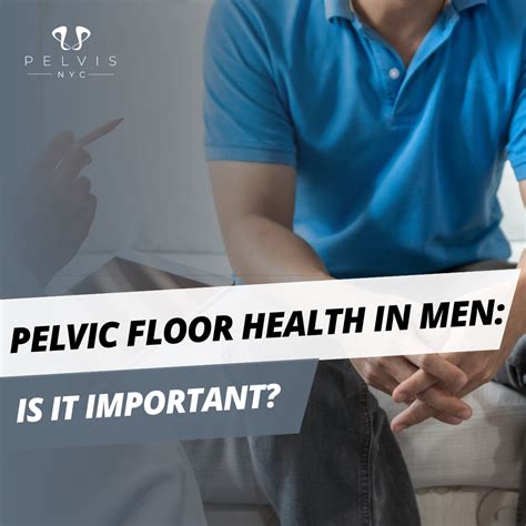 Pelvic Floor Health In Men Is It Important Pelvis Nyc