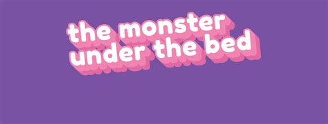 The Monster Under The Bed By Katelynn Kenney Girl Tales