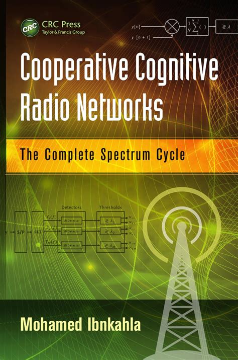 Cooperative Cognitive Radio Networks The Complete Spectrum Cycle Digital Instant Download Ebook