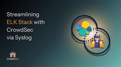 crowdsec syslog elkstack crowdsec