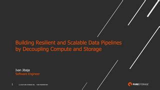 Building Resilient And Scalable Data Pipelines By Decoupling Compute And Storage PDF