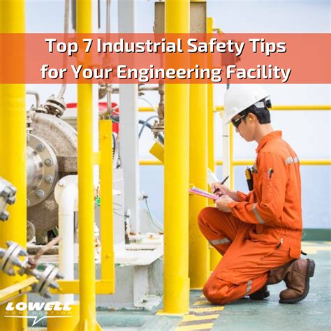 top 7 industrial safety tips for your engineering facility lowell blog