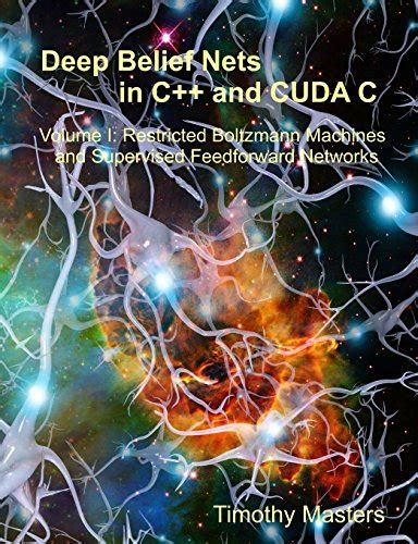 The Best Free Download Deep Belief Nets In C And Cuda C Vol 1