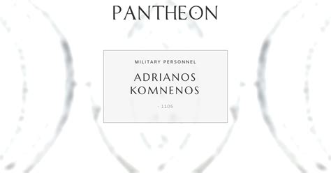 Adrianos Komnenos Biography Pantheon