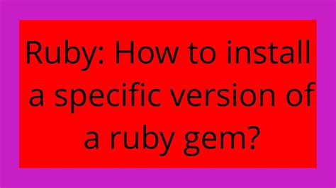 Ruby How To Install A Specific Version Of A Ruby Gem YouTube