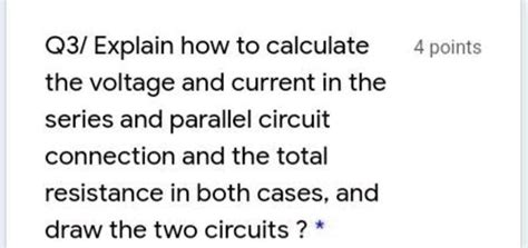 Solved Q3 Explain How To Calculate The Voltage And Current In The Series And Parallel Circuit