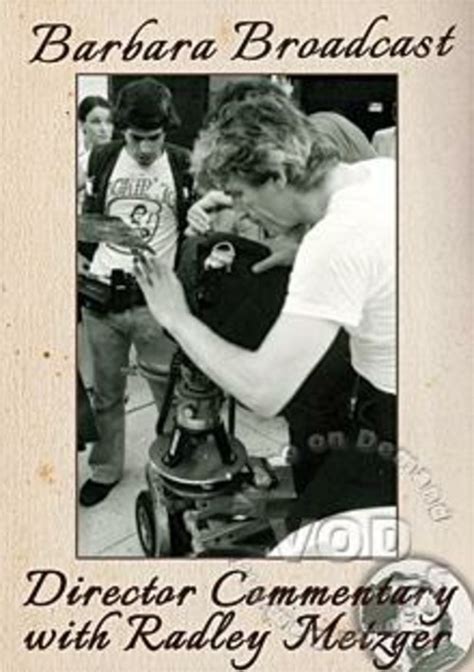 Barbara Broadcast Director Commentary With Radley Metzger Streaming Video At Freeones Store