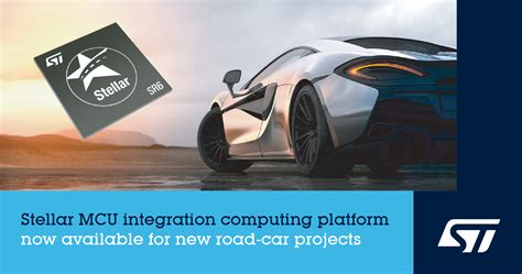 Stmicroelectronics Delivers First Stellar Advanced Automotive Microcontrollers For New Road Car