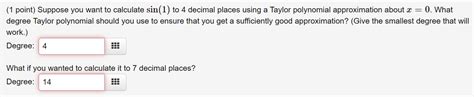 Solved 1 Point Suppose You Want To Calculate Sin1 To 4