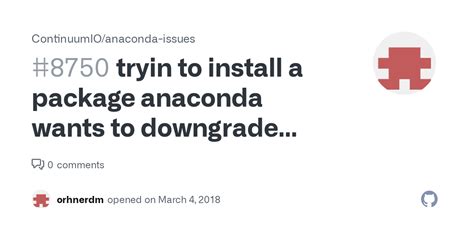 Tryin To Install A Package Anaconda Wants To Downgrade Py34 To Py27 · Issue 8750 · Continuumio