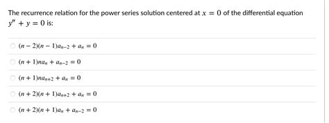solved the recurrence relation for the power series solution