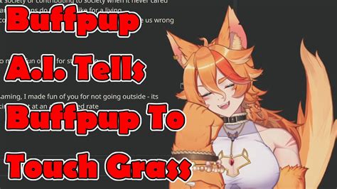 Buffpup A I Tells Buffpup To Touch Grass Vtuber Clips Youtube
