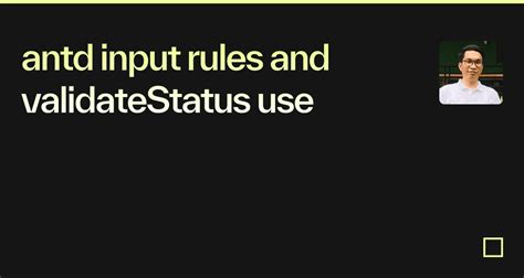 Antd Input Rules And Validatestatus Use Codesandbox