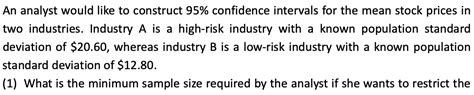 Solved An Analyst Would Like To Construct 95 Confidence