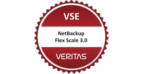 Vse Veritas Netbackup Flex Appliance 3 0 Credly