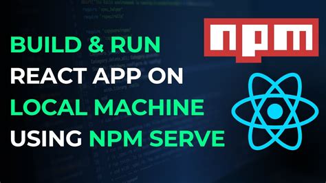 Build React Project For Production Deployment And Run Server On Your Local Machine React Npm