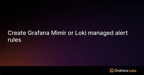 create grafana mimir or loki managed alert rules grafana documentation