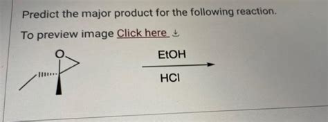 Solved Predict The Major Product For The Following Reaction