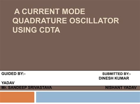 A Current Mode Quadrature Oscillator Using Cdta Ppt
