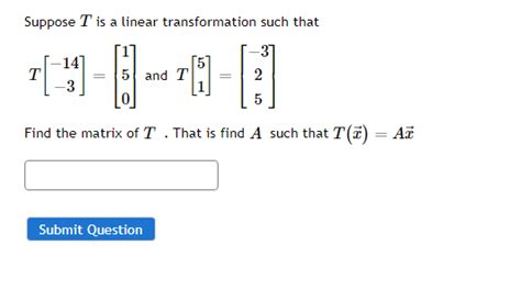Solved Suppose T Is A Linear Transformation Such That Chegg Com