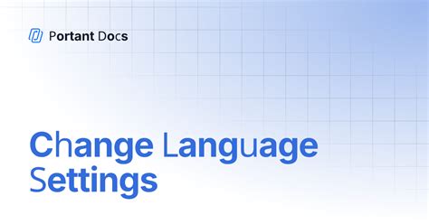 Change Language Settings Portant Docs