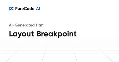 Effortless Html Layout Breakpoint Generation Purecode Ai