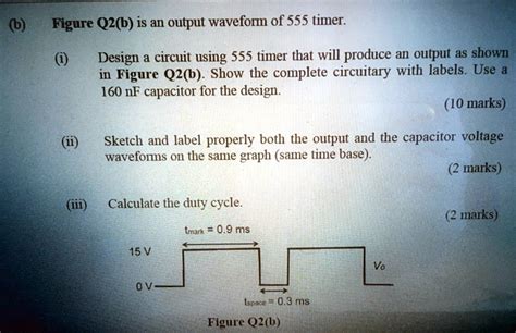 Solved Figure Q2b Is An Output Waveform Of A 555 Timer I Design A