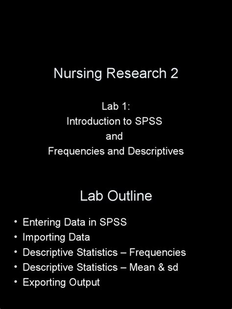 Nursing Research 2 Lab 1 Introduction To Spss And Frequencies And Descriptives Pdf Spss