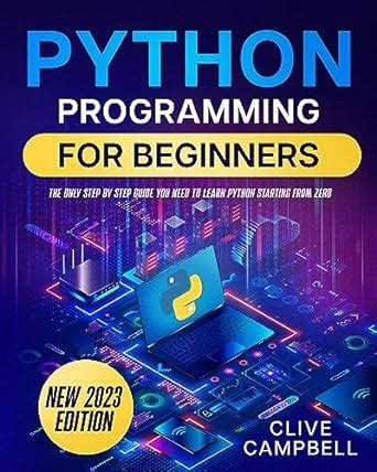 Python Programming For Beginners The Only Step By Step Guide You Need To Learn Python Starting