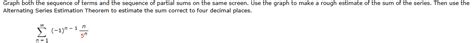 Graph Both The Sequence Of Terms And The Sequence Of Partial Sums On The