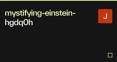Mystifying Einstein Hgdq H Codesandbox