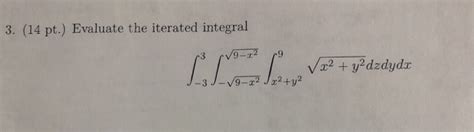 solved 3 14 pt evaluate the iterated integral