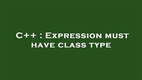 C Expression Must Have Class Type Youtube