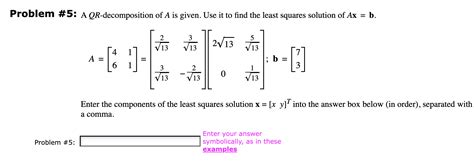 Solved Problem A QR Decomposition Of A Is Given Use It Chegg