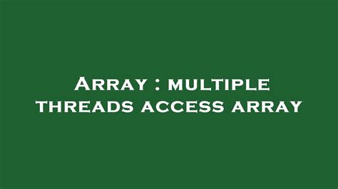 Array Multiple Threads Access Array Youtube