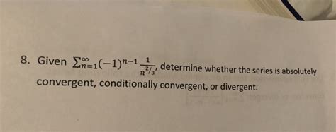 Solved Find If The Equation Converges Or Diverges Use The