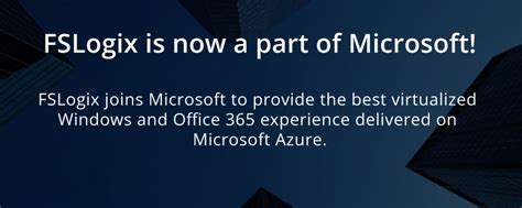 Microsoft Acquires Fslogix To Improve The Office 365 Virtualization