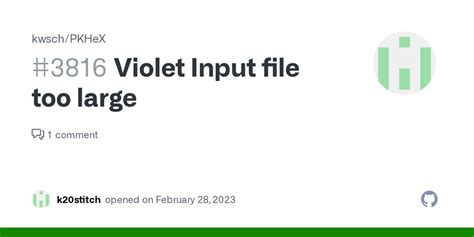 Violet Input File Too Large · Issue 3816 · Kwschpkhex · Github