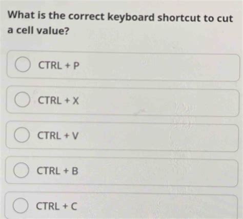 solved what is the correct keyboard shortcut to cut a cell value ctrl p ctrl x ctrl v
