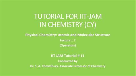 Iit Jam Chemistry Tutorial11 Atomic And Molecular Structure L 7 Operators In Quantum Chemistry