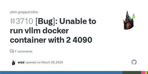 Bug Unable To Run Vllm Docker Container With 2 4090 · Issue 3710 · Vllm Projectvllm · Github