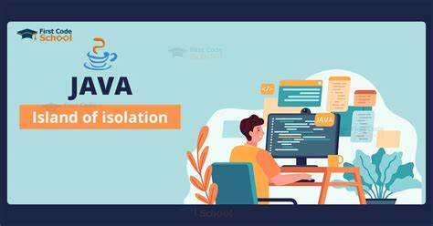 Island Of Isolation In Java With Example First Code School