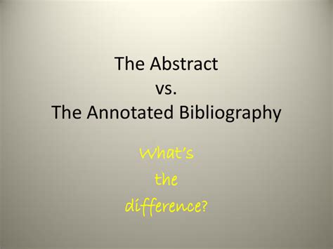 The Abstract Vs The Annotated Bibliography