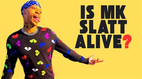 Is Mk Slatt Really Dead Rumors Debunked Youtube