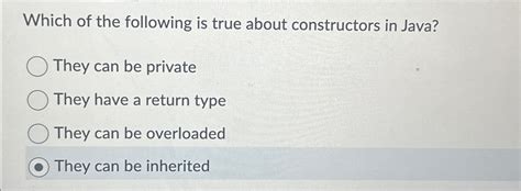 Solved Which Of The Following Is True About Constructors In