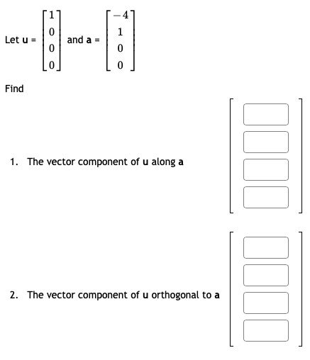 Solved Let U And A Find The Vector Component Of Along The Vector