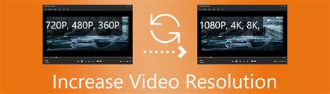 3 Ways To Increase Video Resolution For 720p 1080p 4k 5k 8k By Ai