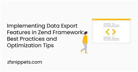 Implementing Data Export Features In Zend Framework Best Practices And