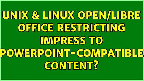 Unix And Linux Openlibre Office Restricting Impress To Powerpoint Compatible Content Youtube
